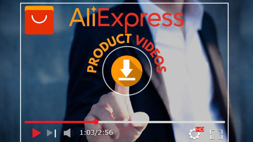 Best way to download Aliexpress product videos in 2022? - ECOMSPRINT ...